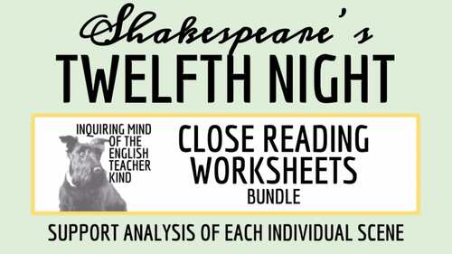 Twelfth Night Close Reading Analysis Worksheets Bundle with Answer Keys