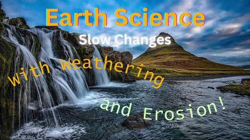 Earth Science - Slow Changes with Weathering and Erosion by Mach 1 Learning
