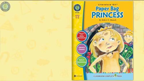 Paper Bag Princess Gr. 1-2 by Classroom Complete Press Literature Kits