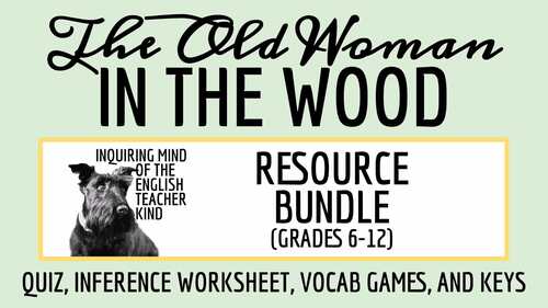 "The Old Woman in the Wood" Quiz, Analysis Worksheet, and Vocab Games ...