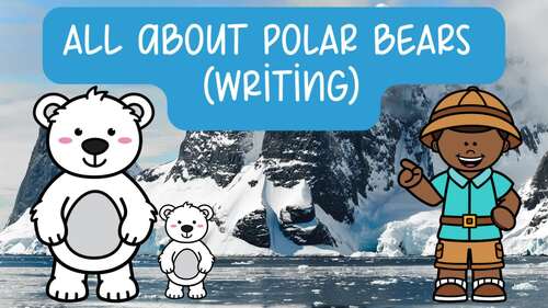 All About Polar Bears Writing Polar Bear Unit PreK Kindergarten First ...