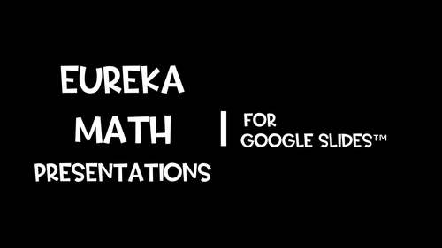 Math Presentations for Google Slides™ - 1st Grade Module 1 Lessons 1-39
