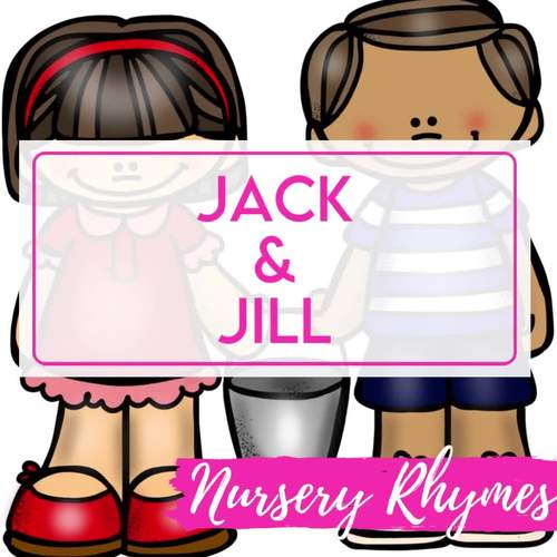 Nursery Rhymes - Jack & Jill by Kindergarten Kristy | TPT