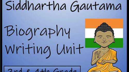 Siddhartha Gautama Biography Writing Unit | 3rd Grade & 4th Grade