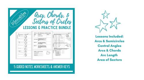Arcs, Chords, & Sectors of Circles Notes & Worksheets Bundle - 5 lessons