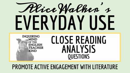 "Everyday Use" by Alice Walker Close Reading Analysis Questions (Printable)