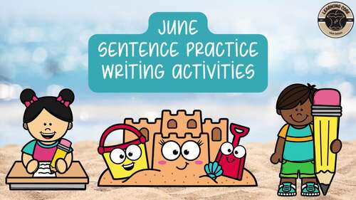 June Sentences Writing Activities No Prep PreK Kindergarten First TK ...