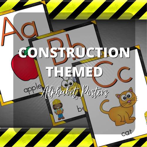 Construction Theme Classroom Decor | Alphabet Posters by The Playbook