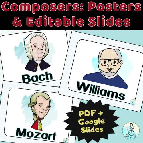 Famous COMPOSERS: POSTERS & editable SLIDES (music class decor & projects)