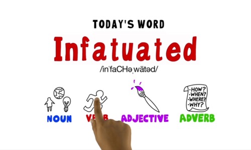 Word of the Week Vocabulary: INFATUATED: Video + Online Quiz + Activities