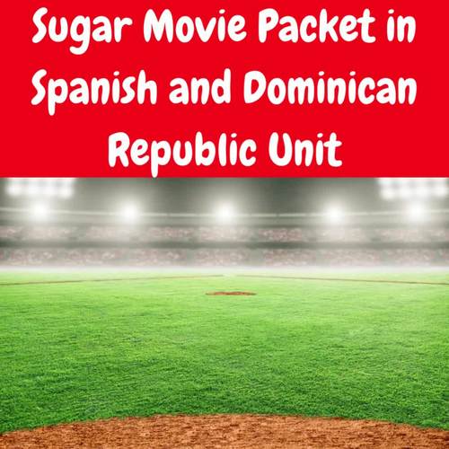 Sugar Movie Packet in Spanish and Dominican Republic Unit | TPT