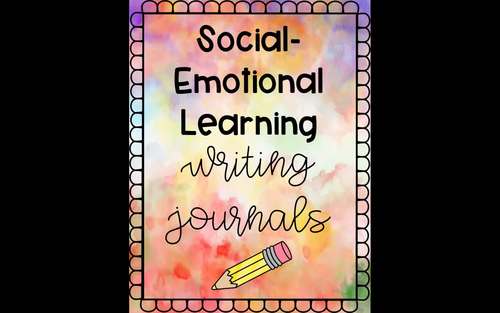 Social Emotional Learning (SEL) Writing Journals | SEL Writing Prompts