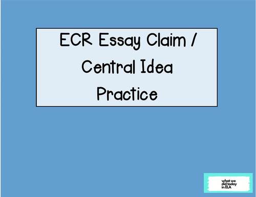 STAAR ECR Essay Practice - How to Write a Claim/Central Idea Sentence