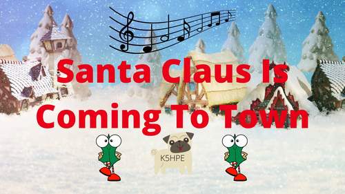 Music: Santa Claus Is Coming To Town, Christmas Song, Vocal Music Education