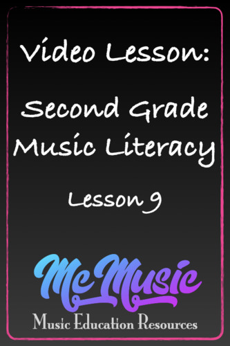 Video Lesson: Second Grade Music Literacy Lesson 9 by McMusic | TPT