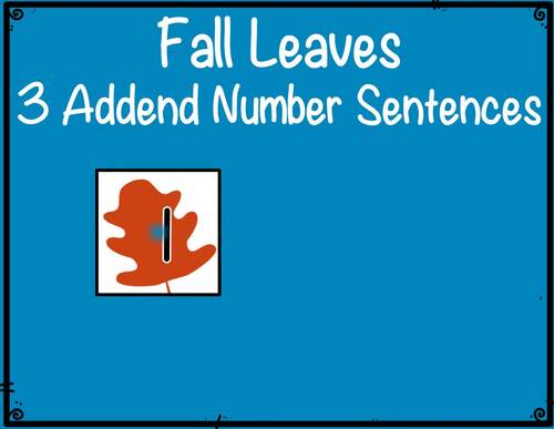 Fall Leaves Build 3 Addend Addition or Subtraction Number Sentences