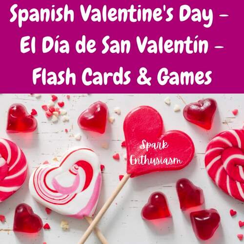 Spanish Valentine's Day - El Dia de San Valentin - Flash Cards & Games