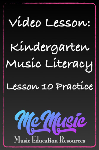 Video Lesson: Kindergarten Music Literacy Lesson 10 Practice by McMusic