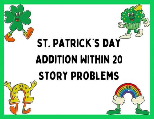 St. Patrick's Day Addition Story Problems - Math Task Cards - Word Problems
