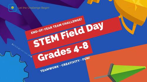 STEM Field Day Challenge End of Year STEM Stations & Team Building Gr 4-8