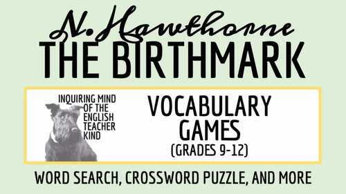 "The Birthmark" by Nathaniel Hawthorne Vocabulary Games for High School