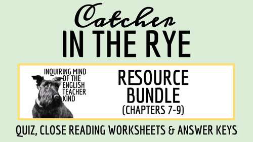 Catcher in the Rye Chapters 7-9 Quiz and Close Reading Worksheets Bundle