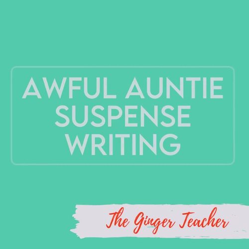 Writing Suspense with Awful Auntie by The Ginger Teacher | TPT