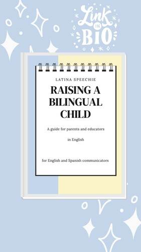 Raising a bilingual child guide (BUNDLE: English & Spanish Version)