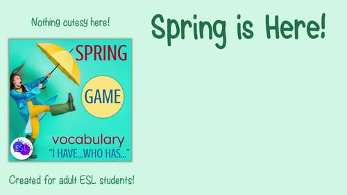 Spring ESL Vocabulary Game: I Have…Who Has…? for Adult Learners