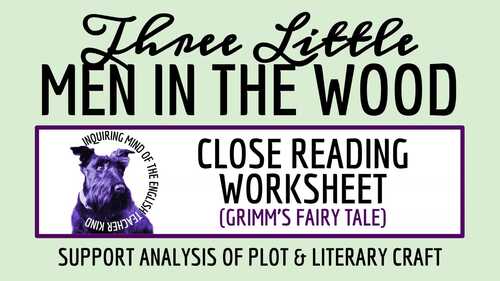 "The Three Little Men in the Wood" Close Reading Worksheet | Grimm's ...