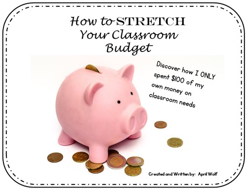 How to Stretch Your Classroom Budget by April Wolf | TpT
