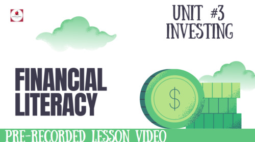 Unit #3: Investing_ Pre-Recorded Lesson (video) by Smarty Pants LLC