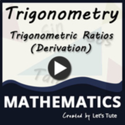 Math - Derivation - Trigonometric Ratios Geometry by Letstute | TPT