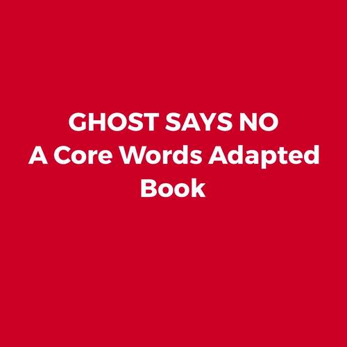 Core Words Adapted Book: "Ghost Says No" Core Word No by File Folder Heaven