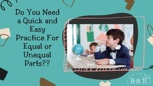 Equal and Unequal Parts by B and B | TPT