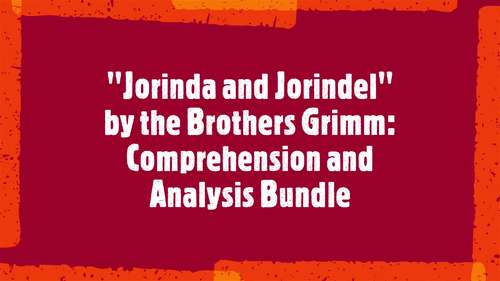 "Jorinda and Jorindel" by the Brothers Grimm Quiz and Close Reading Bundle