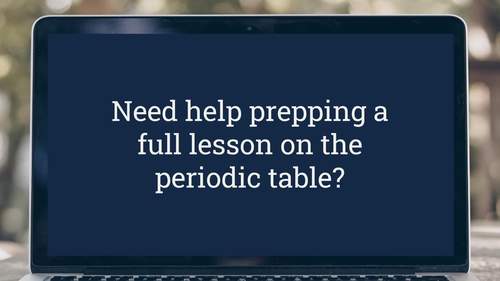 The Periodic Table Editable Full Lesson Plan Slides PPT Notes HW or Quiz