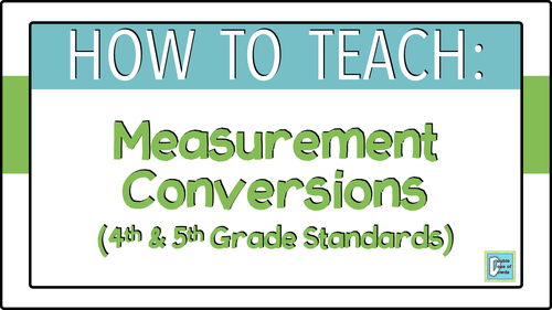 How to Teach Measurement Conversions for 4th and 5th Grades VIDEO