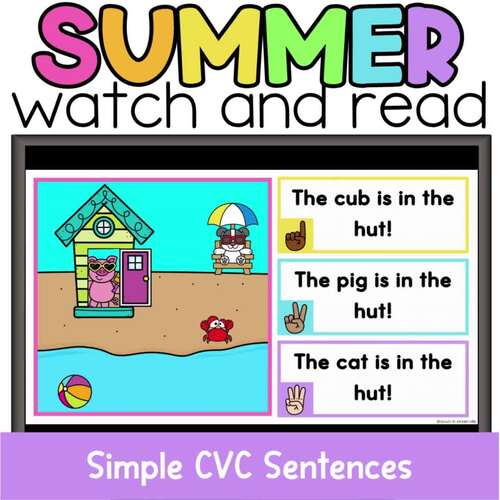 Summer Watch and Read CVC Sentences- Animated Slides Phonics Science of ...