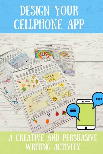Design Your own Cellphone App- Creative and Persuasive Writing Activity ...