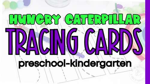 Very Hungry Caterpillar Line Tracing Cards Writing Center Activity