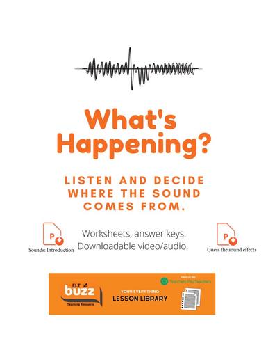 What Do You Hear? What's Happening? Sounds. Listening. ESL. EFL. ELA.
