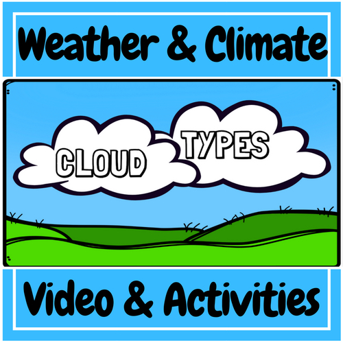 Weather and Climate: Cloud Types Video & Activities Kit | TpT