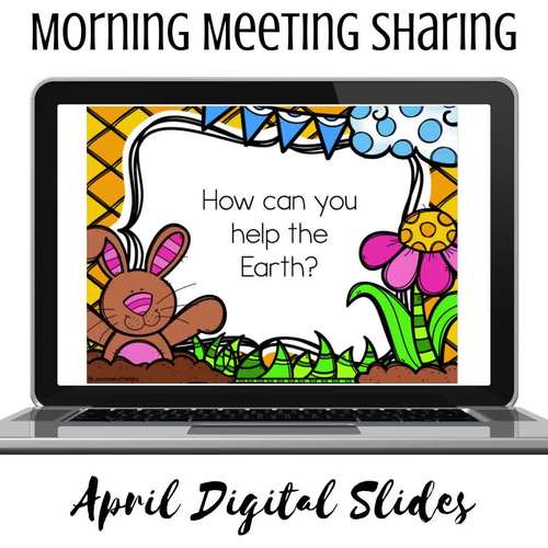 Sharing & Discussion Morning Meeting Digital Slides- April | TPT