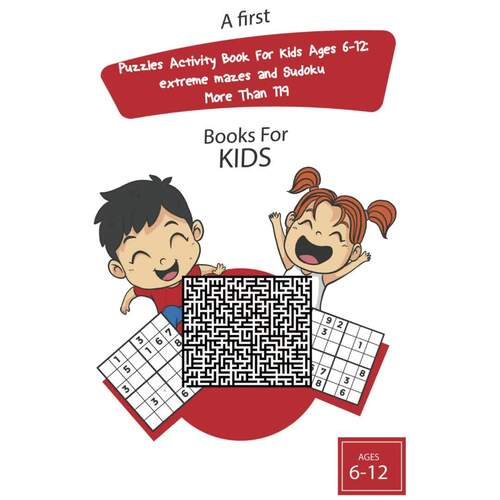 A first Puzzles Activity Book For Kids Ages 6-12 extreme Mazes and Sudoku