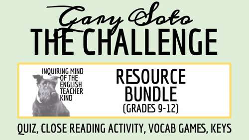 "The Challenge" by Gary Soto Quiz, Close Reading, and Vocabulary Games ...