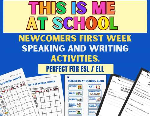 Back to School: ESL Newcomers First Week Speaking and Writing Activities