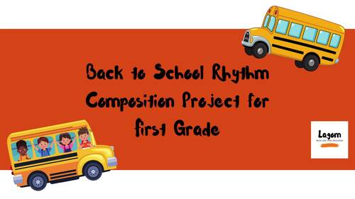 Back to School First Grade Rhythm Review Composition Project- Bus Theme