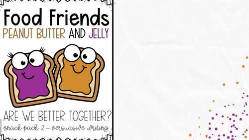 Persuasive Writing & Graphing - Food Friends: Peanut Butter & Jelly