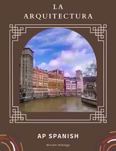AP Spanish - La Arquitectura. (Práctica Oral, de Escucha y de Lectura)